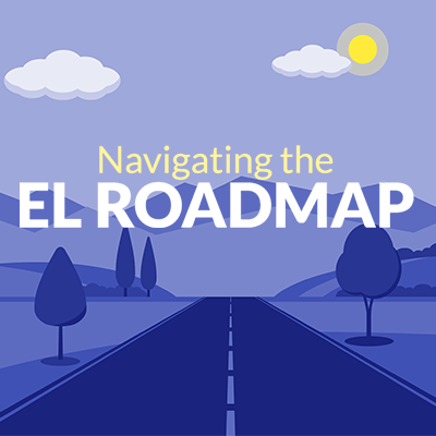 How Educators Can Navigate The English Learner (EL) Roadmap